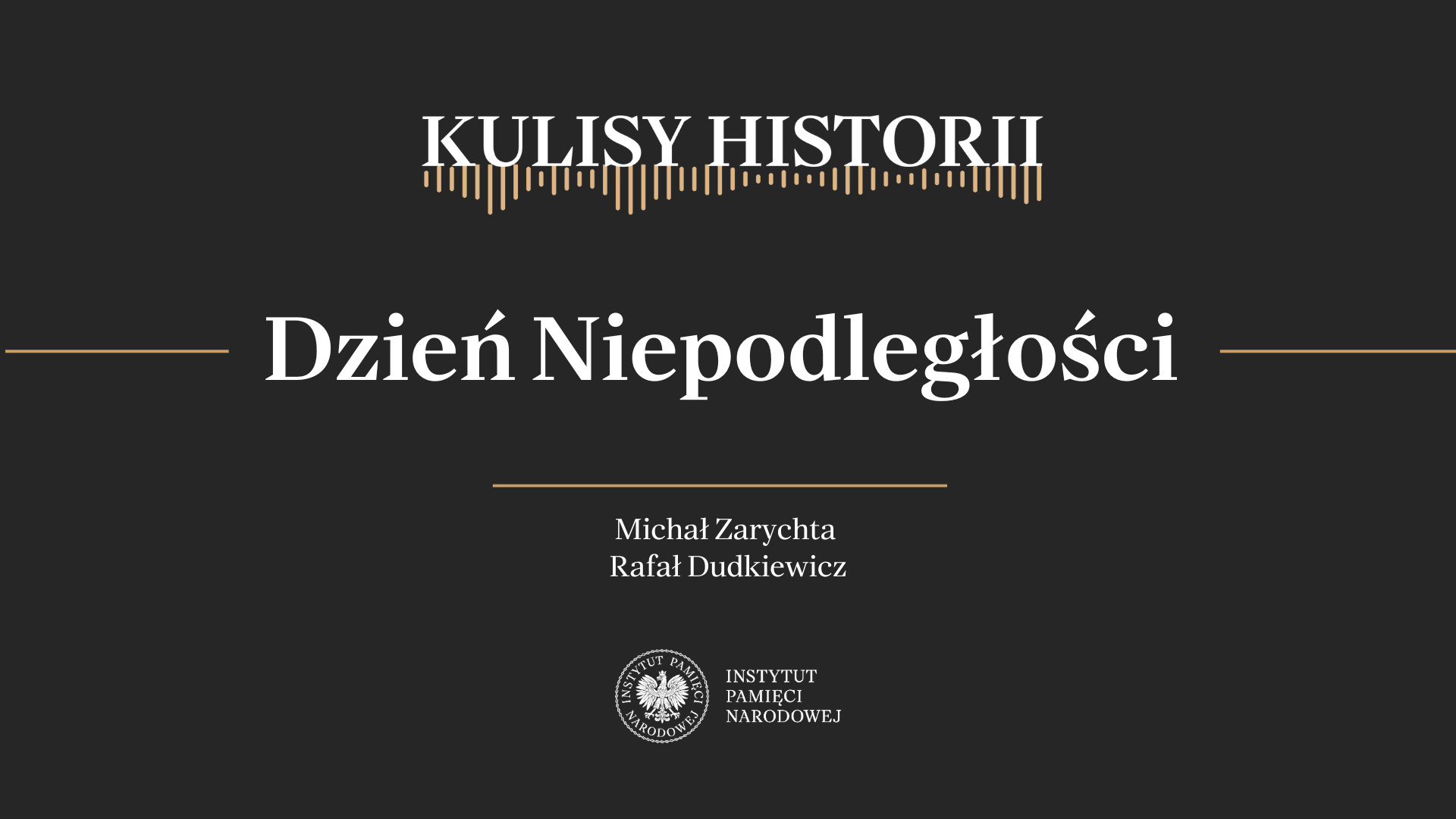 „Kulisy historii” odc. 190 „Dzień Niepodległości” – 9 listopada 2024 ...