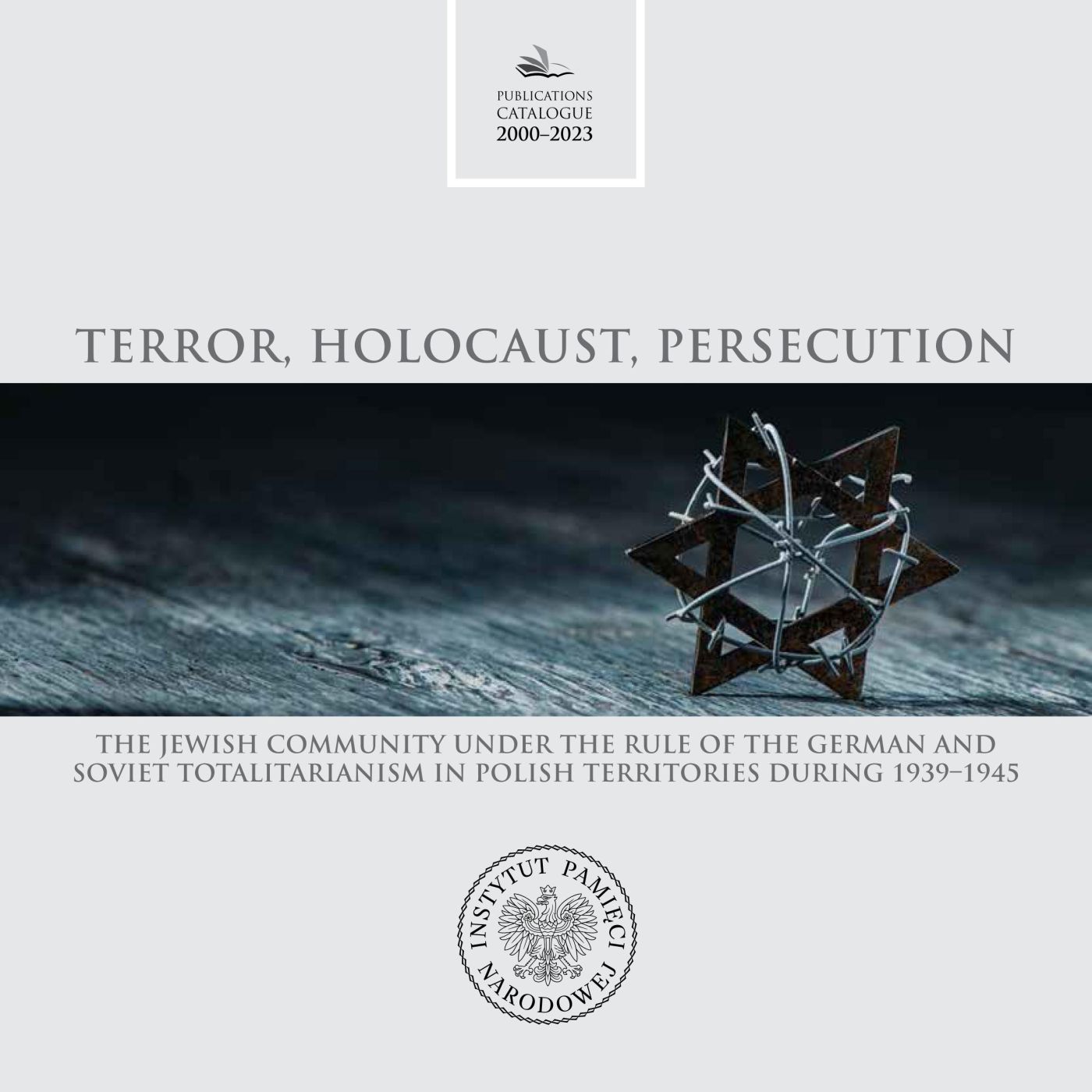 Terror, Holocaust, Persecution. The Jewish community under the rule of ...